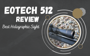 EOTech 512 Review – Best Holographic Sight [FULL OPTIC REVIEW ...