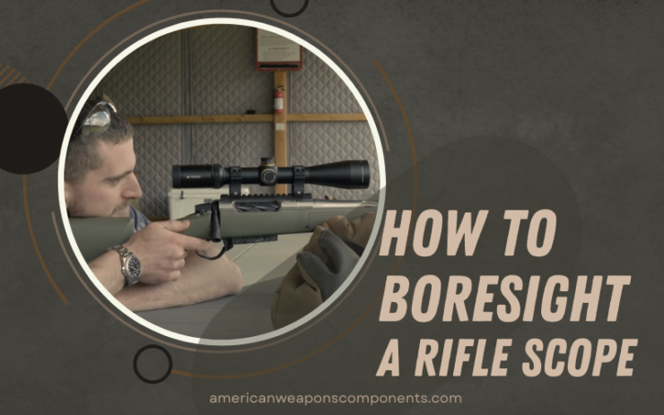 How To Boresight a Rifle Scope – Is It Really Necessary? - American ...